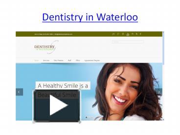 PPT – Dentistry in Waterloo PowerPoint presentation | free to download ...