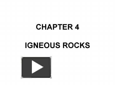 CHAPTER 4 IGNEOUS ROCKS presentation | free to view