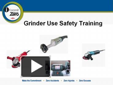 Grinder Use Safety Training presentation | free to view