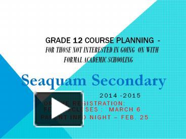 Grade 12 Course Planning - FOR THOSE not INTERESTED IN GOING ON WITH ...