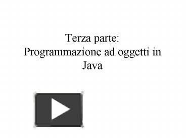 Terza parte: Programmazione ad oggetti in Java presentation | free to ...