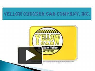 Yellow Checker Cab Company, Inc.CA presentation | free to download