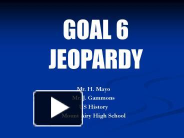 PPT – GOAL 6 JEOPARDY PowerPoint presentation | free to view - id ...
