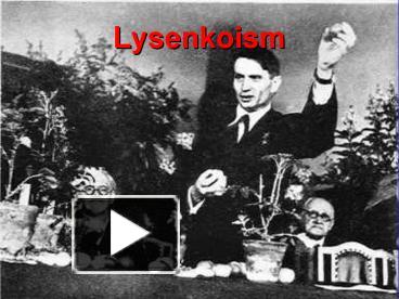 Lysenkoism presentation | free to view