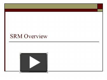 SRM Overview presentation | free to view