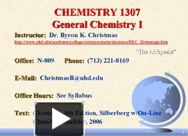 CHEMISTRY 1307 General Chemistry I presentation | free to view