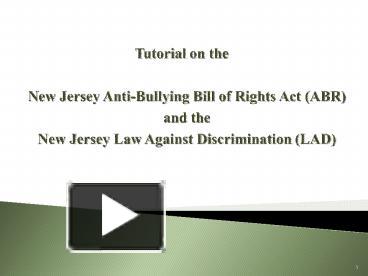 PPT – Tutorial on the New Jersey Anti-Bullying Bill of Rights Act (ABR ...