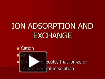 PPT – ION ADSORPTION AND EXCHANGE PowerPoint presentation | free to ...