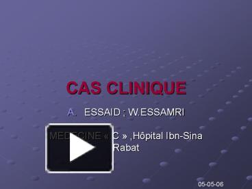 PPT – CAS CLINIQUE PowerPoint presentation | free to view - id: 61586b ...