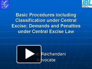 Basic Procedures including Classification under Central Excise; Demands ...