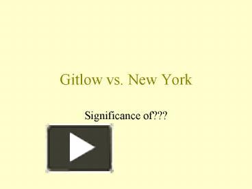 PPT – Gitlow vs' New York PowerPoint presentation | free to view - id ...