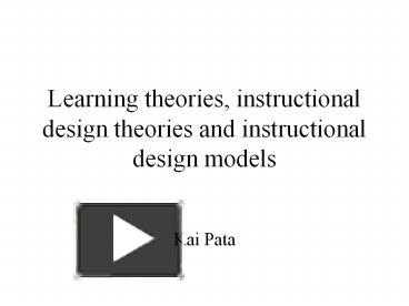 Learning theories, instructional design theories and instructional ...
