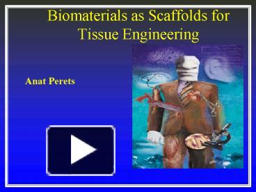 Biomaterials as Scaffolds for Tissue Engineering presentation | free to ...