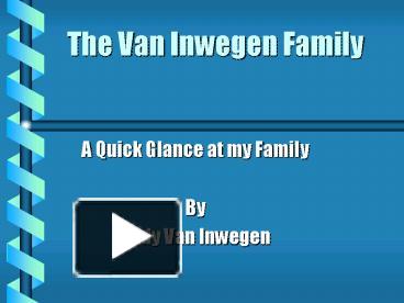 The Van Inwegen Family presentation | free to view