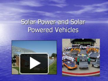 Solar Power and Solar Powered Vehicles presentation | free to view