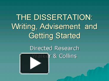 PPT – THE DISSERTATION: Writing, Advisement and Getting Started ...