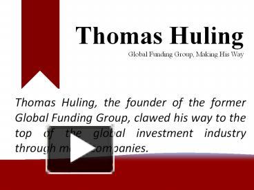 PPT – Thomas Huling Global Funding Group PowerPoint presentation | free ...