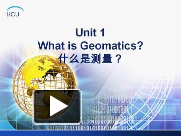 Unit 1 What is Geomatics? ?????? presentation | free to view