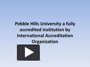 Pebble-Hills-University-a-fully-accredited-institution-by-International ...