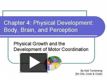 Chapter 4: Physical Development: Body, Brain, and Perception ...