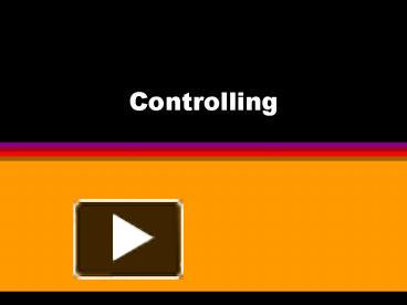 PPT – Controlling PowerPoint presentation | free to view - id: 62699-OTVhO