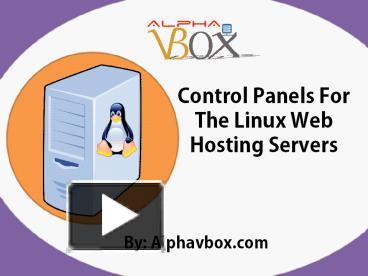 PPT – Control Panels For The Linux Web Hosting Servers PowerPoint ...