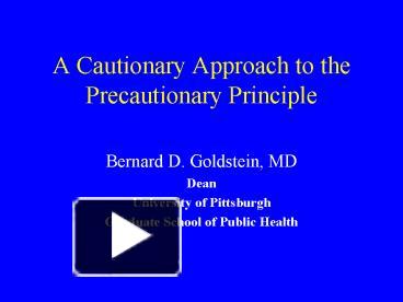 A Cautionary Approach to the Precautionary Principle presentation ...