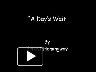 A Days Wait presentation | free to view