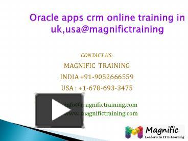 Oracle apps crm online training in uk,usa@magnifictraining presentation ...