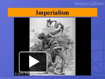 PPT – Imperialism PowerPoint presentation | free to view - id: 633652-ZmMyM