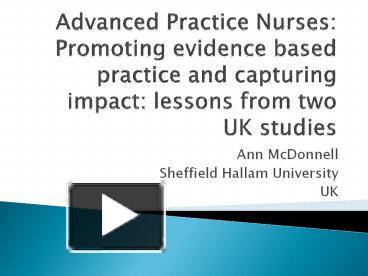 PPT – Advanced Practice Nurses: Promoting evidence based practice and ...