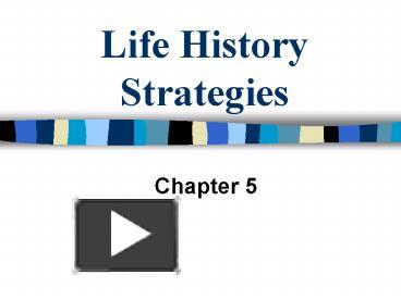 Life History Strategies presentation | free to view