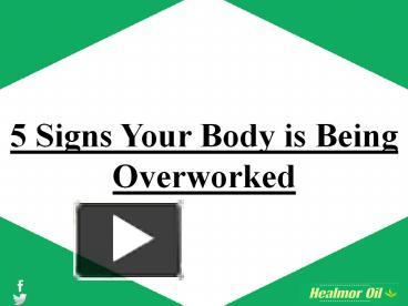 5 Signs Your Body is Being Overworked presentation | free to download
