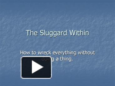 PPT – The Sluggard Within PowerPoint presentation | free to view - id ...