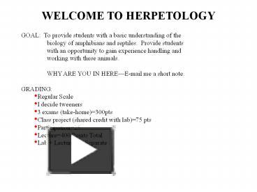 PPT – WELCOME%20TO%20HERPETOLOGY PowerPoint presentation | free to ...