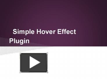 PPT – Simple Hover Effect Plugin PowerPoint presentation | free to ...