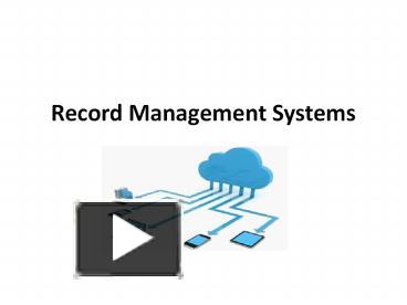 PPT – Record Management Systems PowerPoint presentation | free to ...