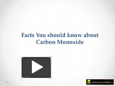 PPT – Facts you should know about Carbon Monoxide PowerPoint ...