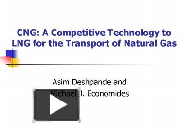 CNG: A Competitive Technology to LNG for the Transport of Natural Gas ...