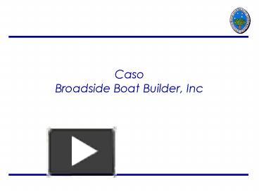 Caso Broadside Boat Builder, Inc presentation | free to view