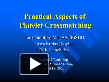 Practical Aspects of Platelet Crossmatching presentation | free to view