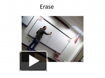 PPT – Erase PowerPoint presentation | free to download - id: 6432d-ZDc1Z
