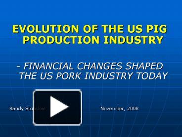 EVOLUTION OF THE US PIG PRODUCTION INDUSTRY presentation | free to view