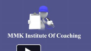 PPT – MMK Institute of Coaching For The Best Coaching Services ...