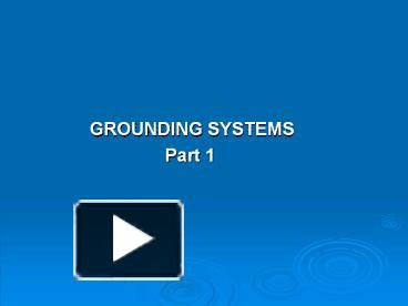 PPT – GROUNDING SYSTEMS PowerPoint presentation | free to download - id ...