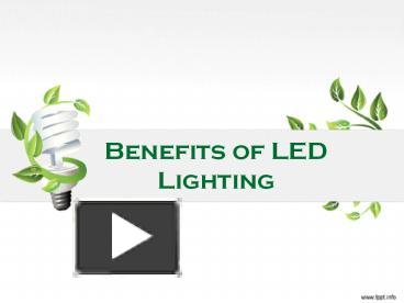 PPT – Benefits of LED Lighting PowerPoint presentation | free to ...