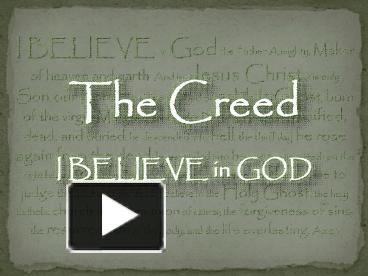 I BELIEVE in God the Father Almighty, Maker of heaven and earth: And in ...