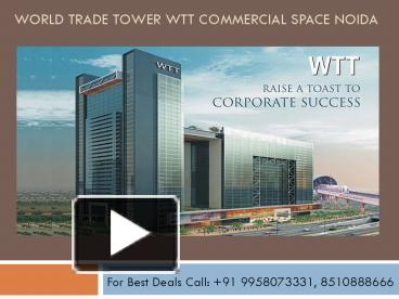 PPT – World Trade Tower WTT Commercial Space Noida PowerPoint ...
