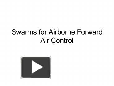 Swarms for Airborne Forward Air Control presentation | free to view
