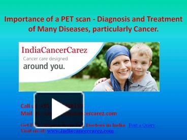 PPT – PET scan in India - Diagnosis and Treatment of Many Diseases ...
